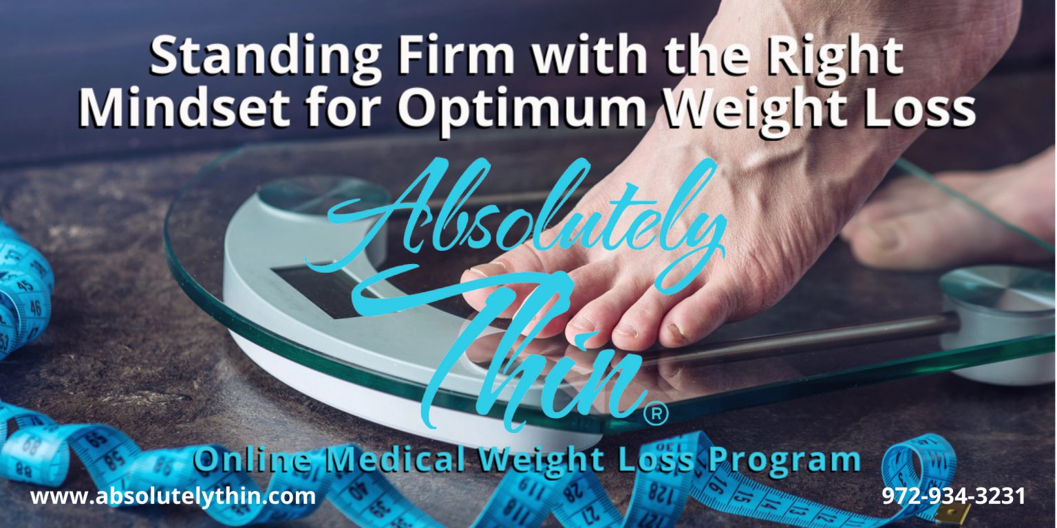 Standing Firm with the Right Mindset for Optimum Weight Loss Series #1 - Absolutely Thin